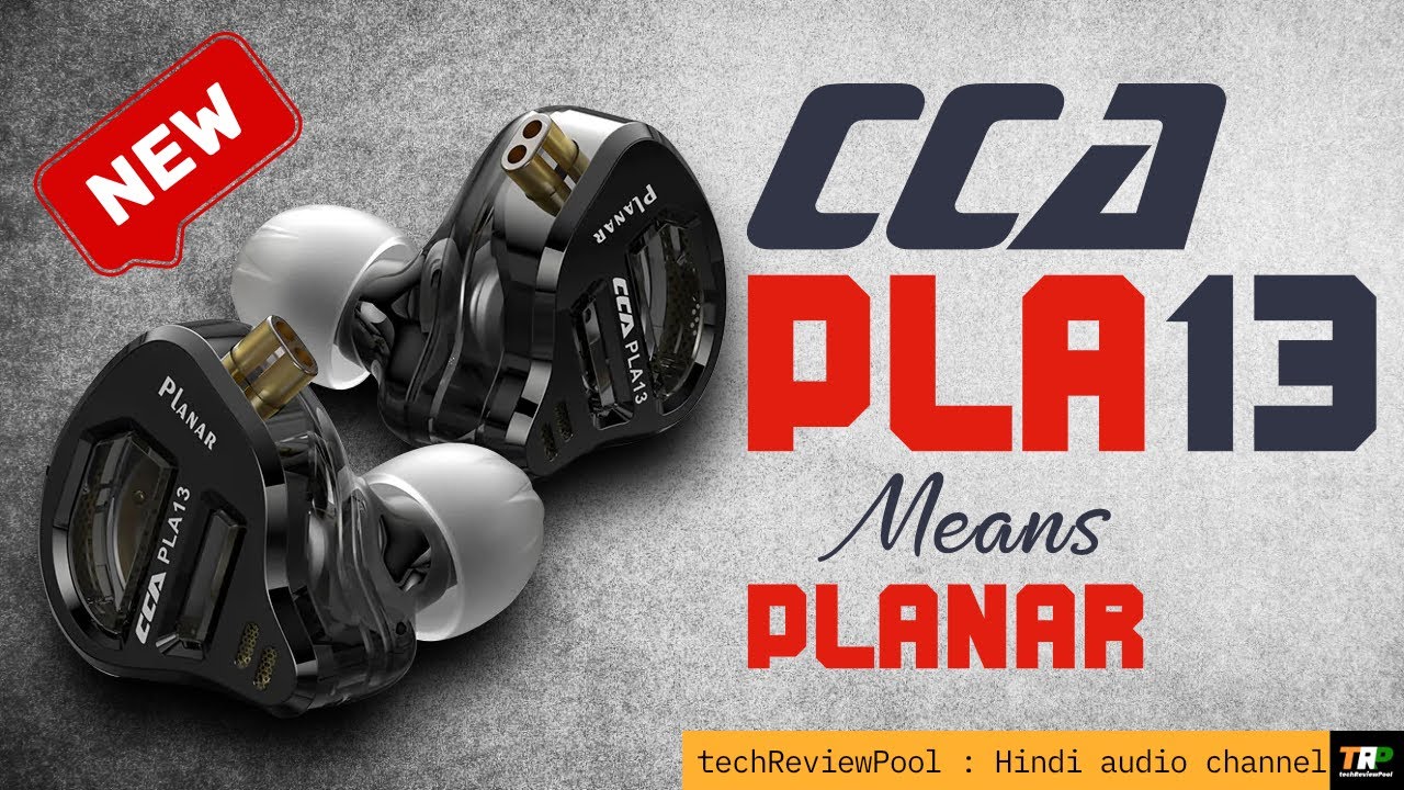 New Era of Planar IEM. CCA PLA13 Paisa wasool product? | हिंदी | Video ...