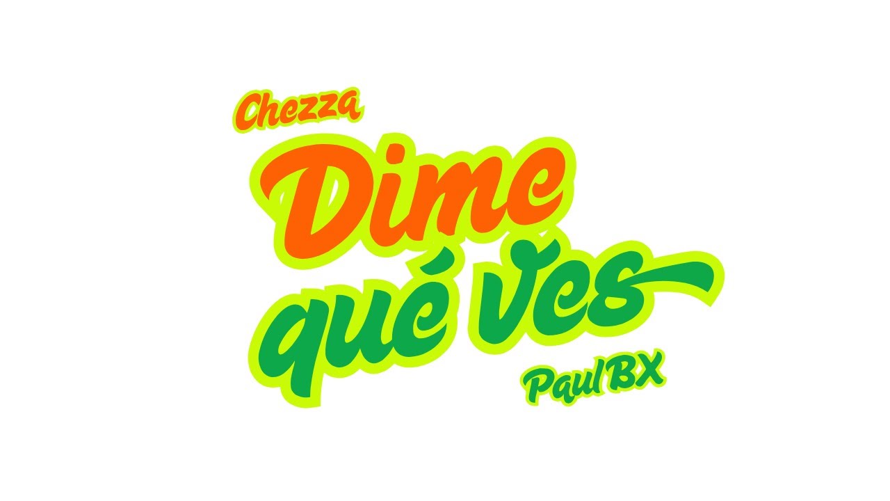 CHEZZA, Paul BX - DIME QUÉ VES - YouTube