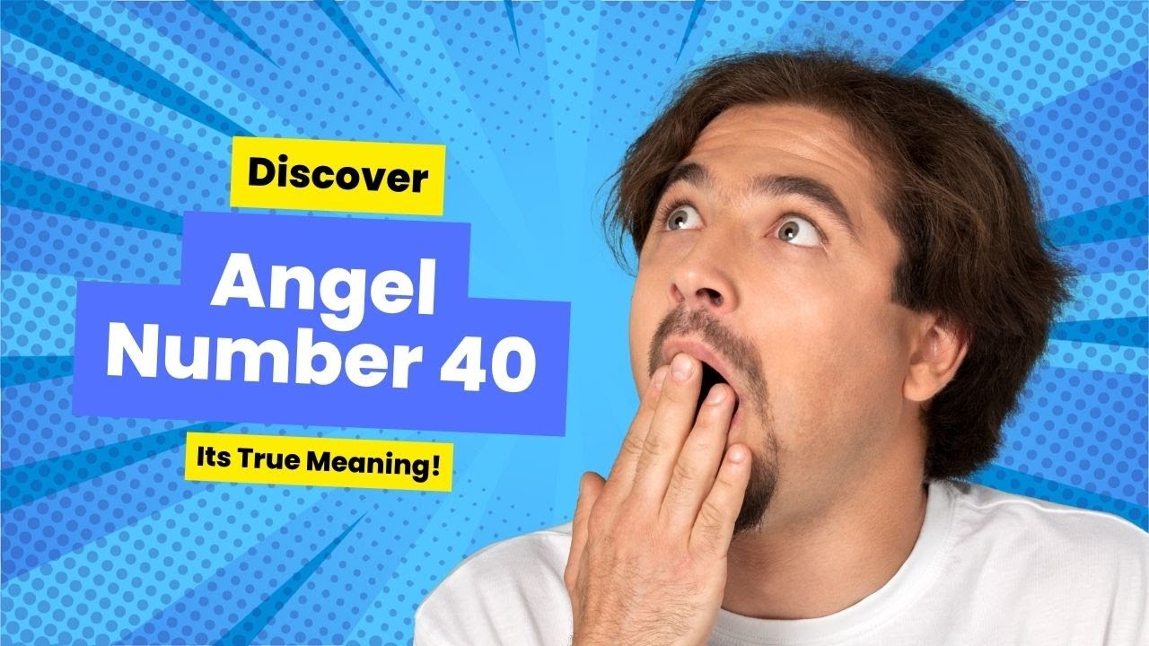 7 Reasons Why You Keep Seeing 40 Angel Number 40 Meaning Explained