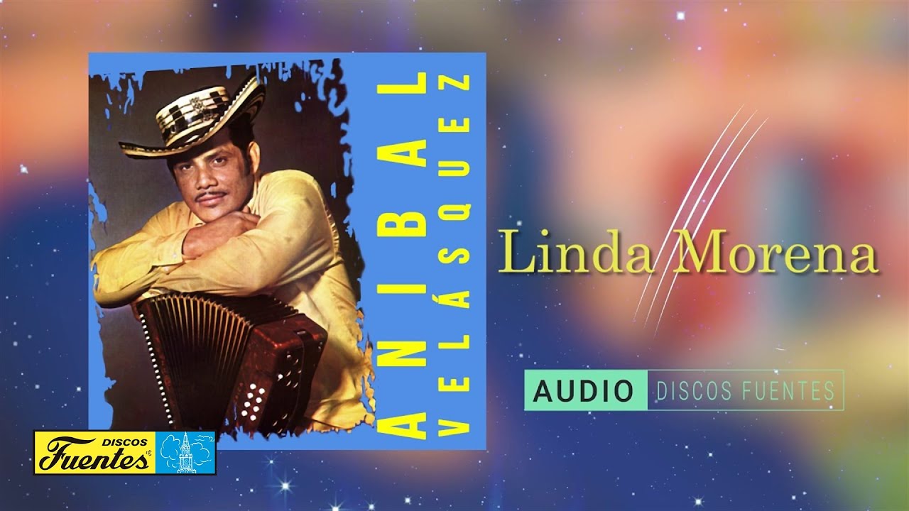 Linda Morena - Aníbal Velásquez y Su Conjunto / Discos Fuentes ...
