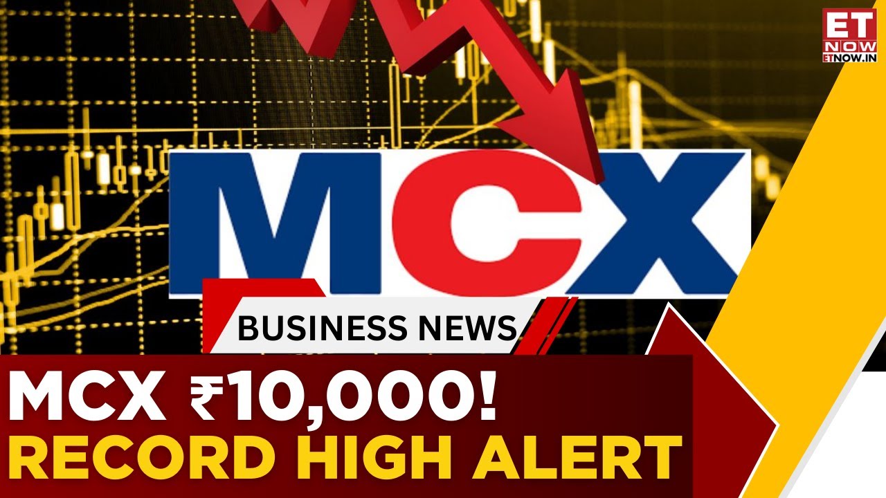 MCX Hits Record High! Stock Crosses ₹10,000 — What’s Driving The Surge ...