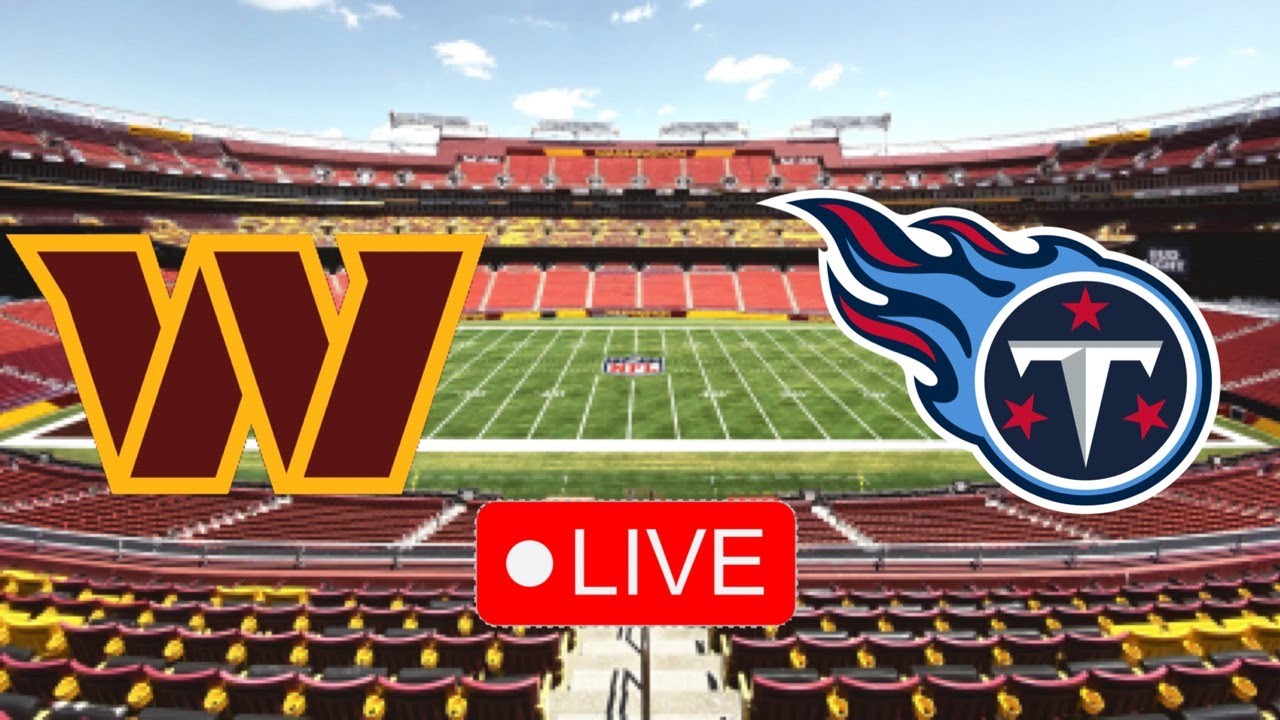 Washington Commanders Vs Tennessee Titans LIVE Play By Play - YouTube
