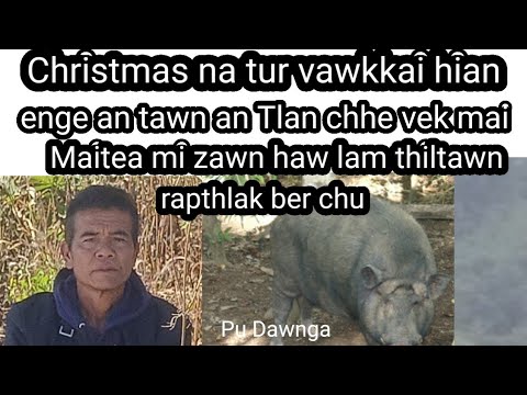 Christmas na tur vawkkai an tlan chhe vek enge thleng ta le Pu Dawnga p3 