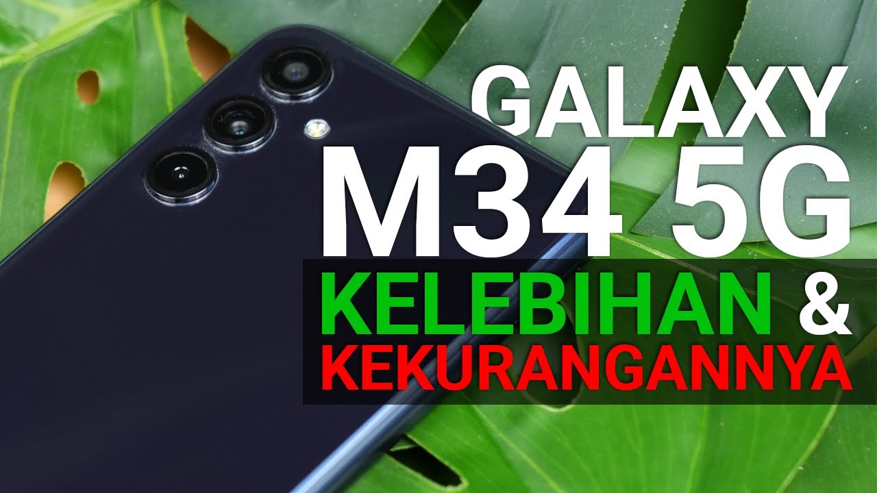 Kelebihan dan Kekurangan Galaxy M34 5G !!! Hape 3 Juta-an dari Samsung ...
