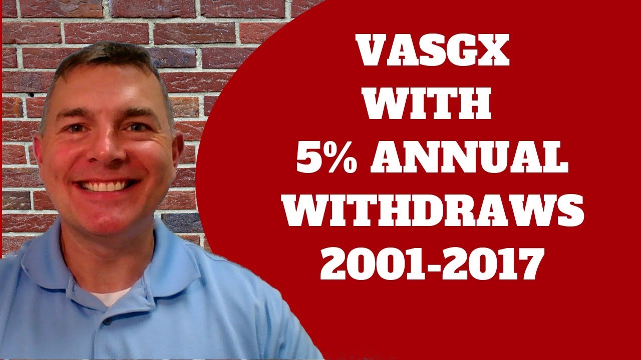 VASGX With 5% Annual Withdrawals 2001-2017 - YouTube