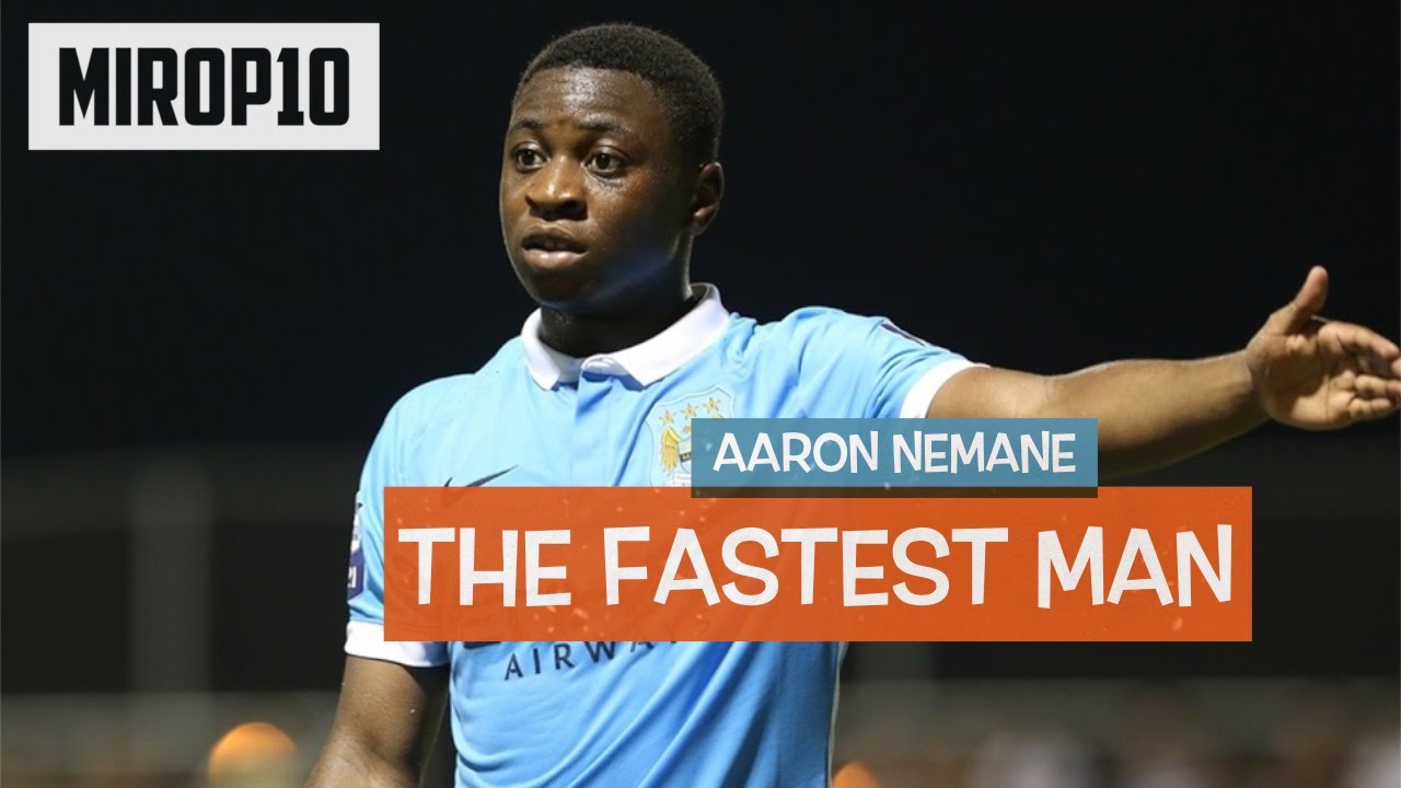 AARON NEMANE MAN. CITY THE FASTEST MAN | Skills & Goals | - YouTube