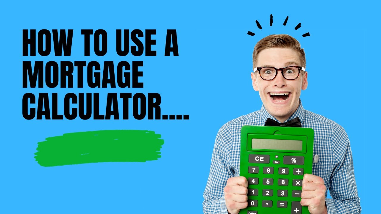 Mortgage Calculator How To USe It! - YouTube
