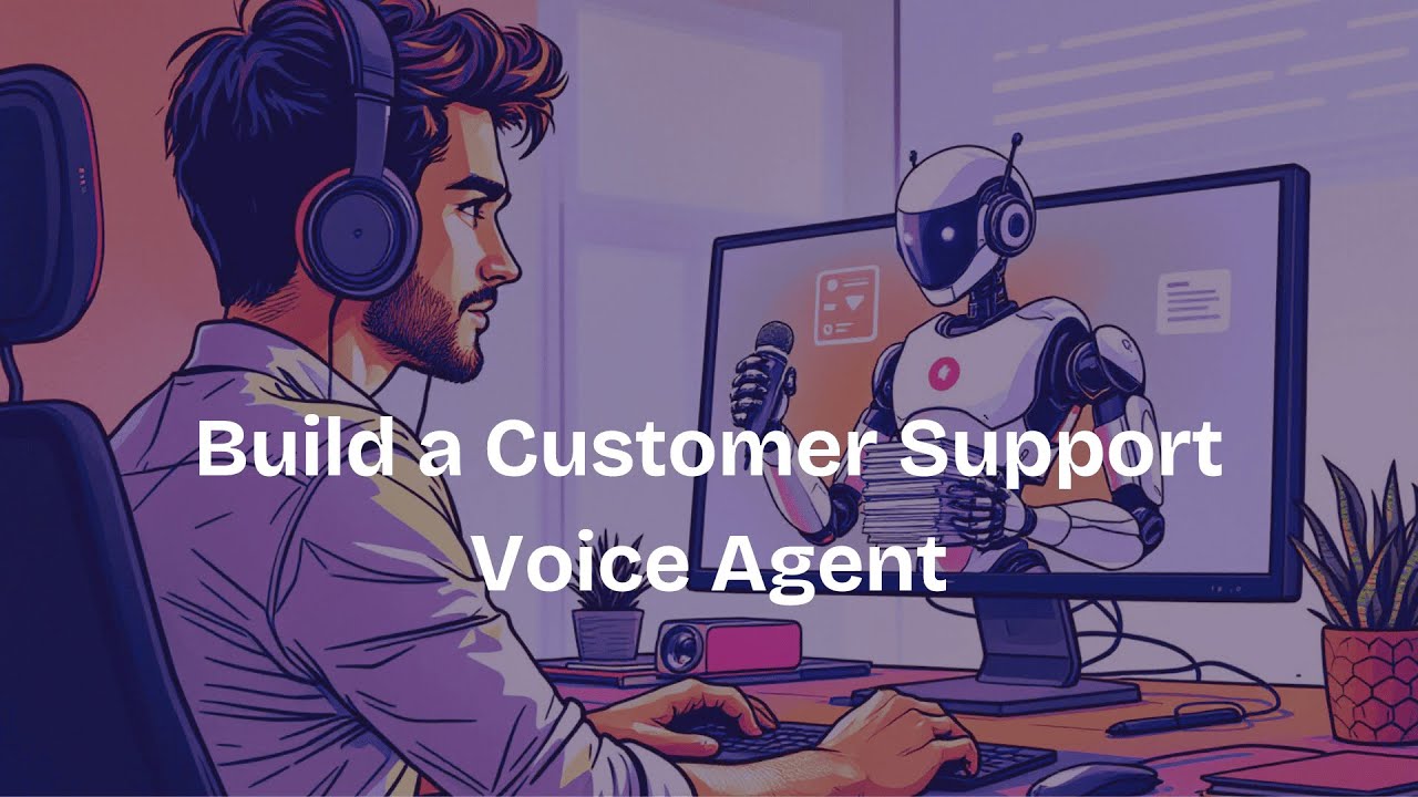 Build a Customer Support Voice Agent - YouTube
