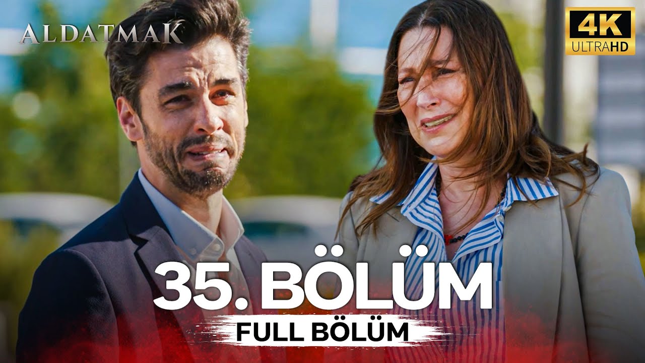 Aldatmak 35. Bölüm (4K) - YouTube