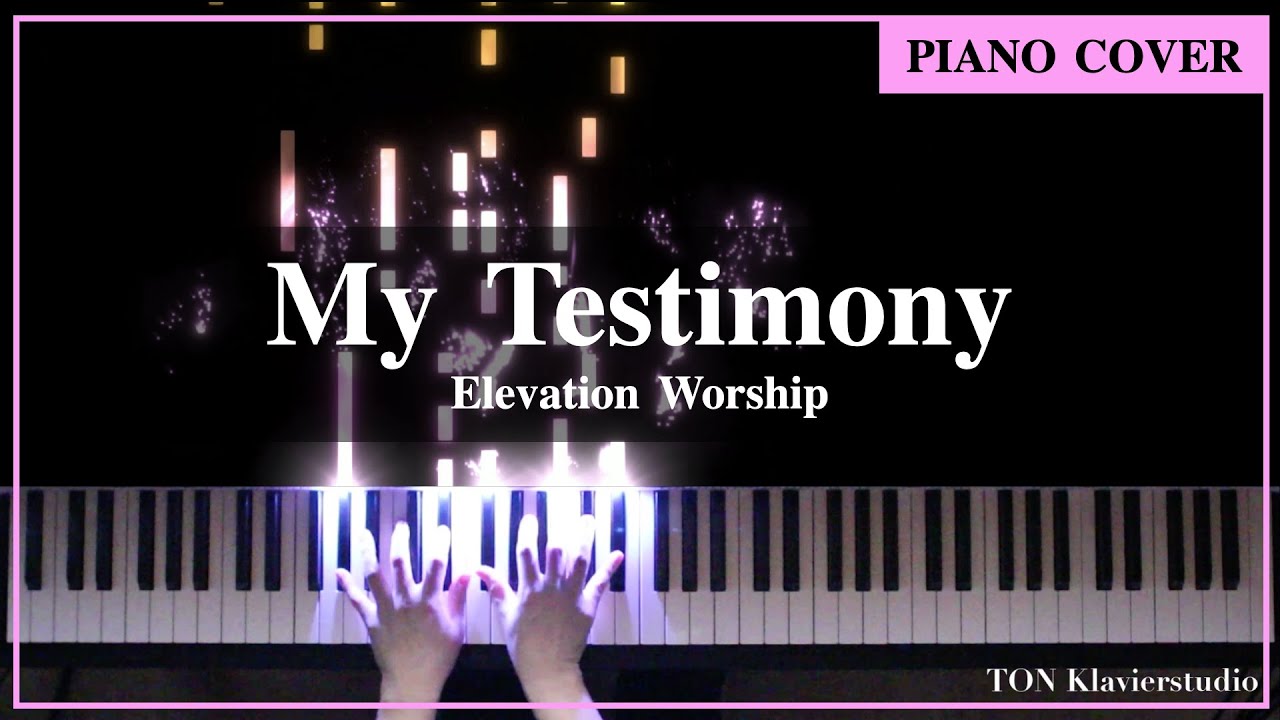 Elevation Worship - My Testimony (Piano Cover) - YouTube