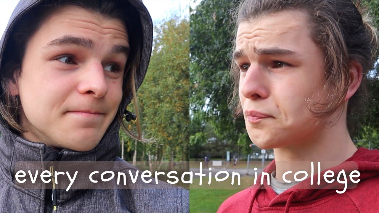 What every conversation in college is like | First week of college 2021 ...
