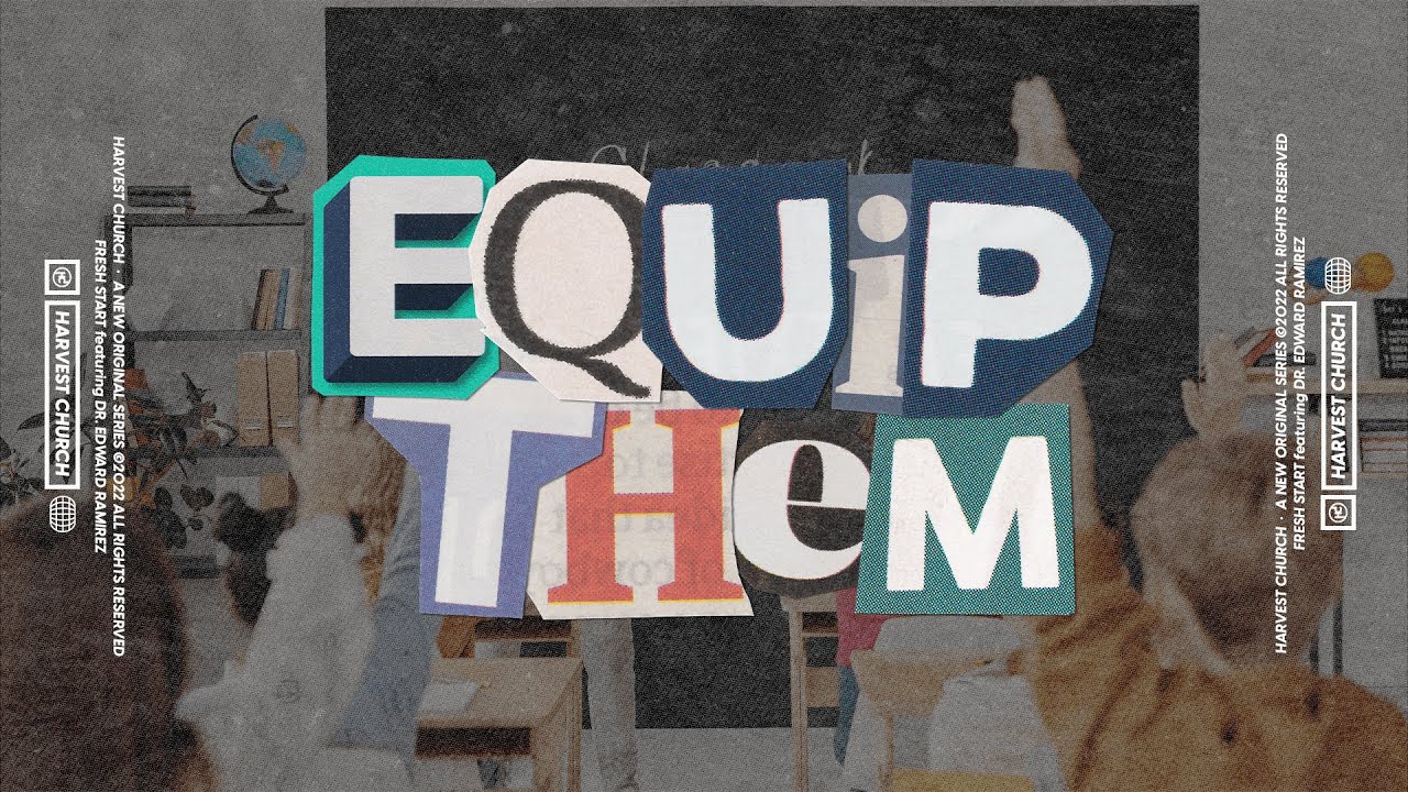 Equip Them // Fresh Start // Dr. Edward Ramirez - YouTube