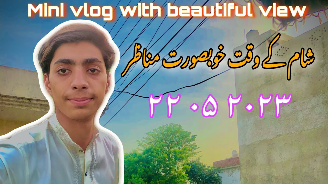 Mini vlog with beautiful view || شام کے وقت خوبصورت مناظر || Mr Sohaib ...