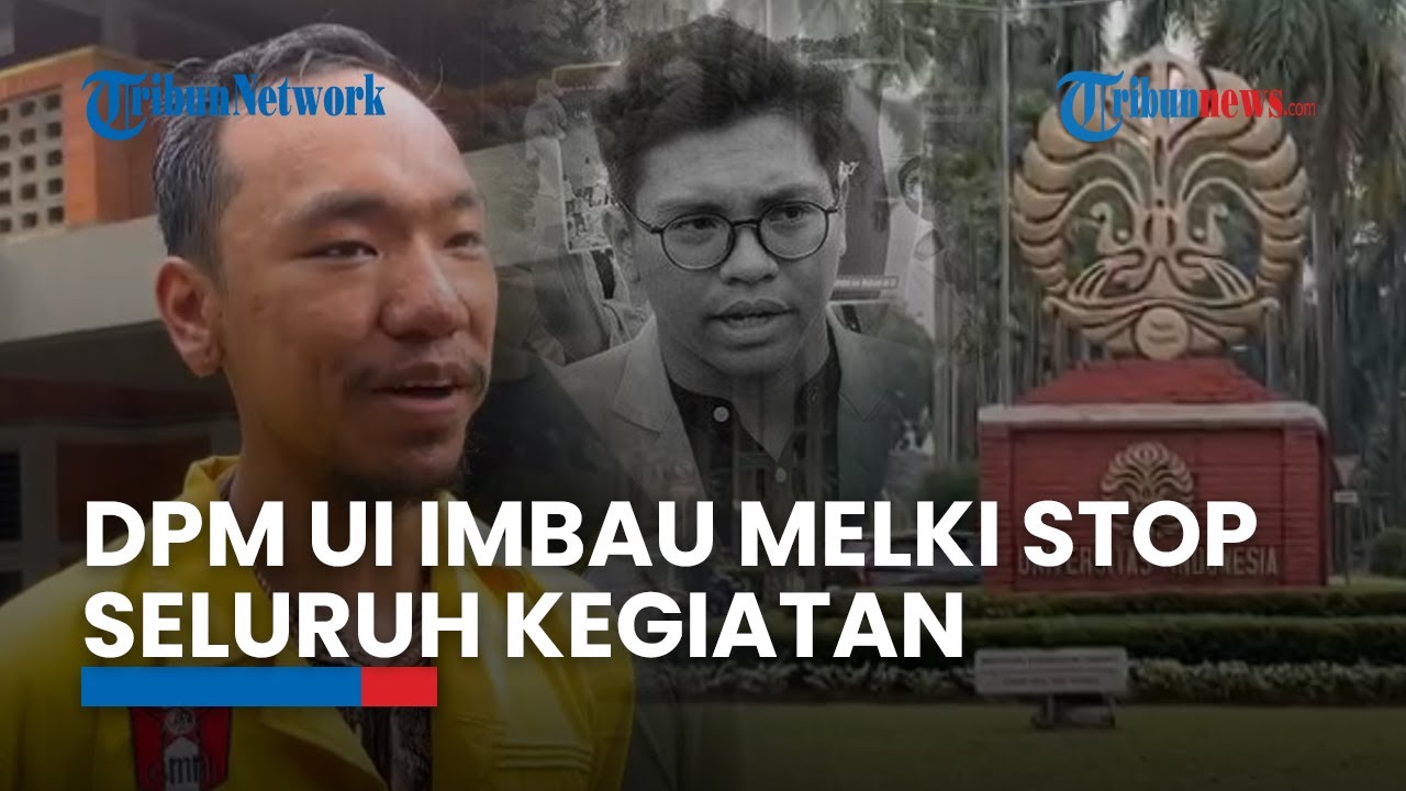 DPM UI: Melki Stop Seluruh Kegiatan setelah Ditetapkan Sebagai Pelaku ...