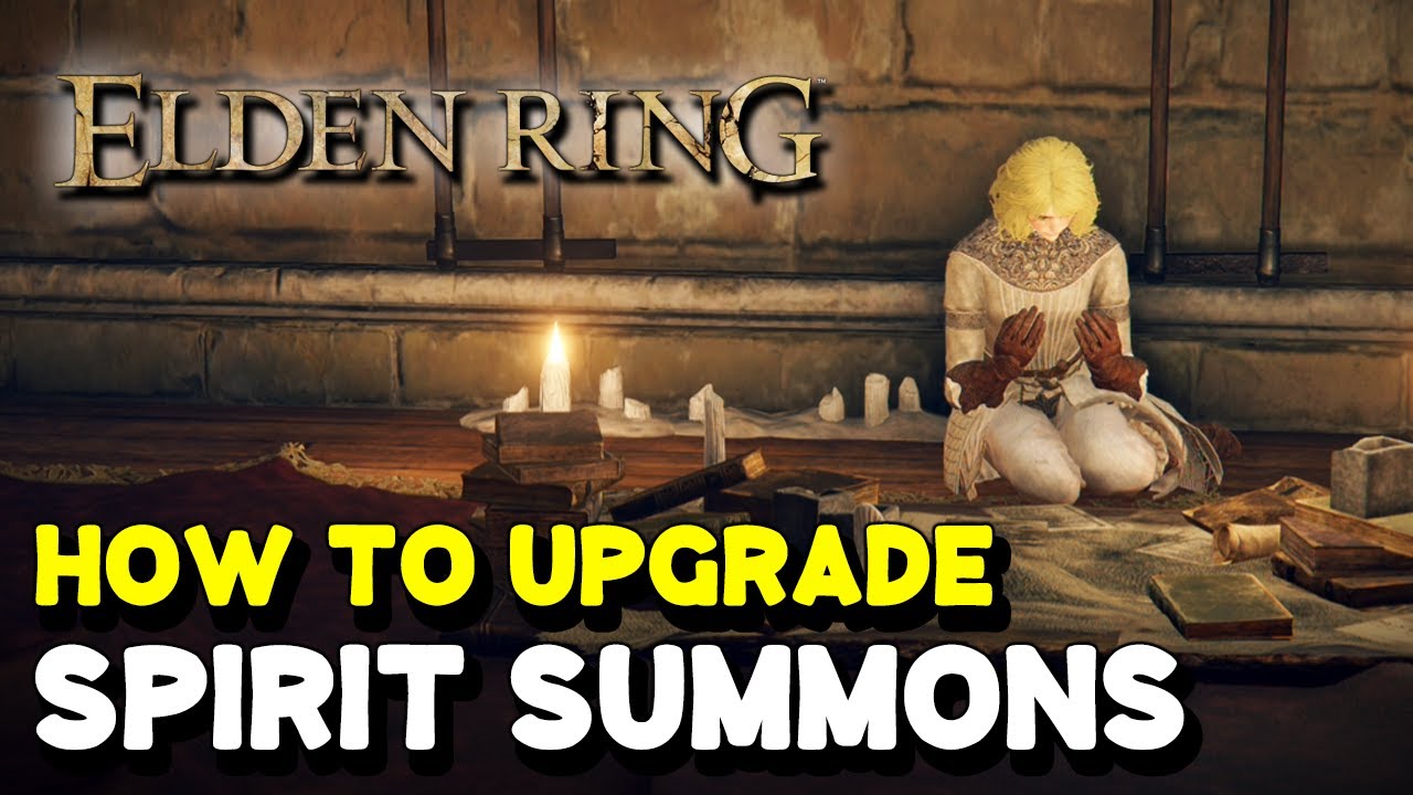 Elden Ring How to UPGRADE SPIRIT ASHES / SUMMONS - YouTube