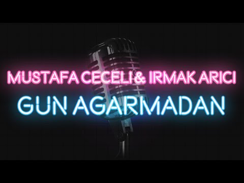 Mustafa Ceceli & Irmak Arıcı - Gün Ağarmadan (KARAOKE / SÖZLERİ / LYRICS)
