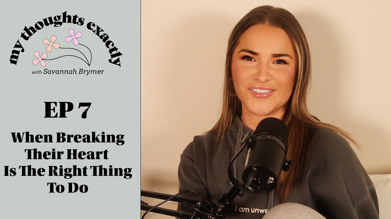 My Thoughts Exactly Ep 7: When Breaking Their Heart is the Right Thing ...