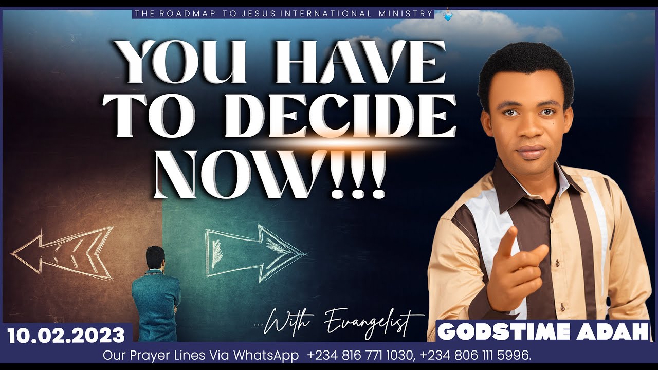 YOU HAVE TO DECIDE NOW (MORNING PRAYER 10TH FEBRUARY, 2023) - YouTube