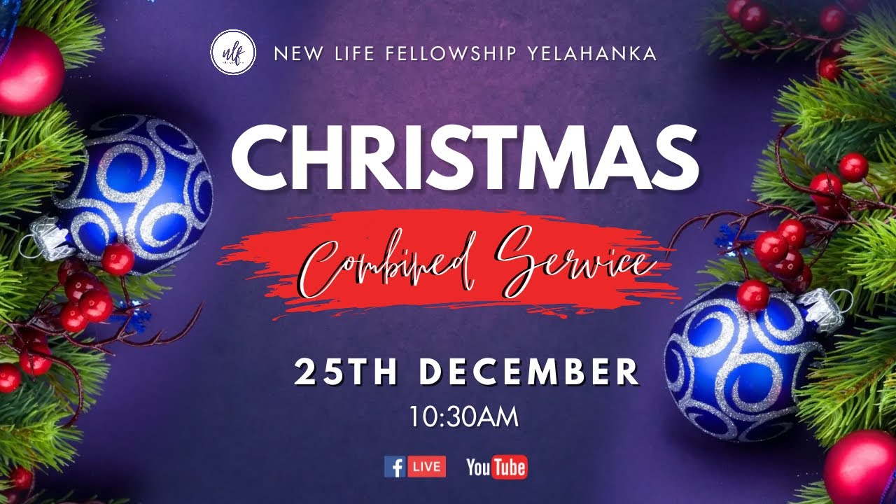 NLFY Christmas Sunday Combined Service | NLF Yelahanka | 25th Dec 2022 ...