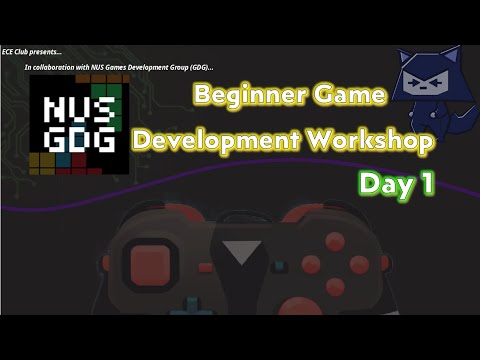 NUS ECE-GDG Beginner Game Development Workshop Day 1 - YouTube