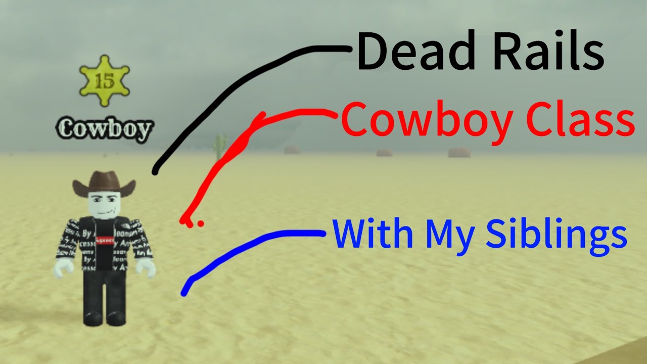 Dead rails using cowboy class and playing with my siblings (killed 200 ...