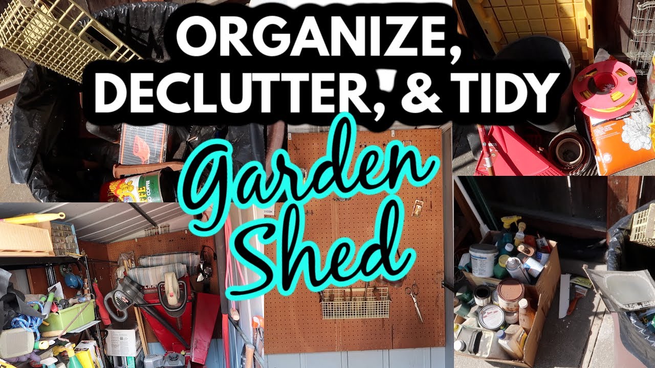 DECLUTTER Garden Shed | EXTREME DECLUTTER | ORGANIZE, DECLUTTER, TIDY ...