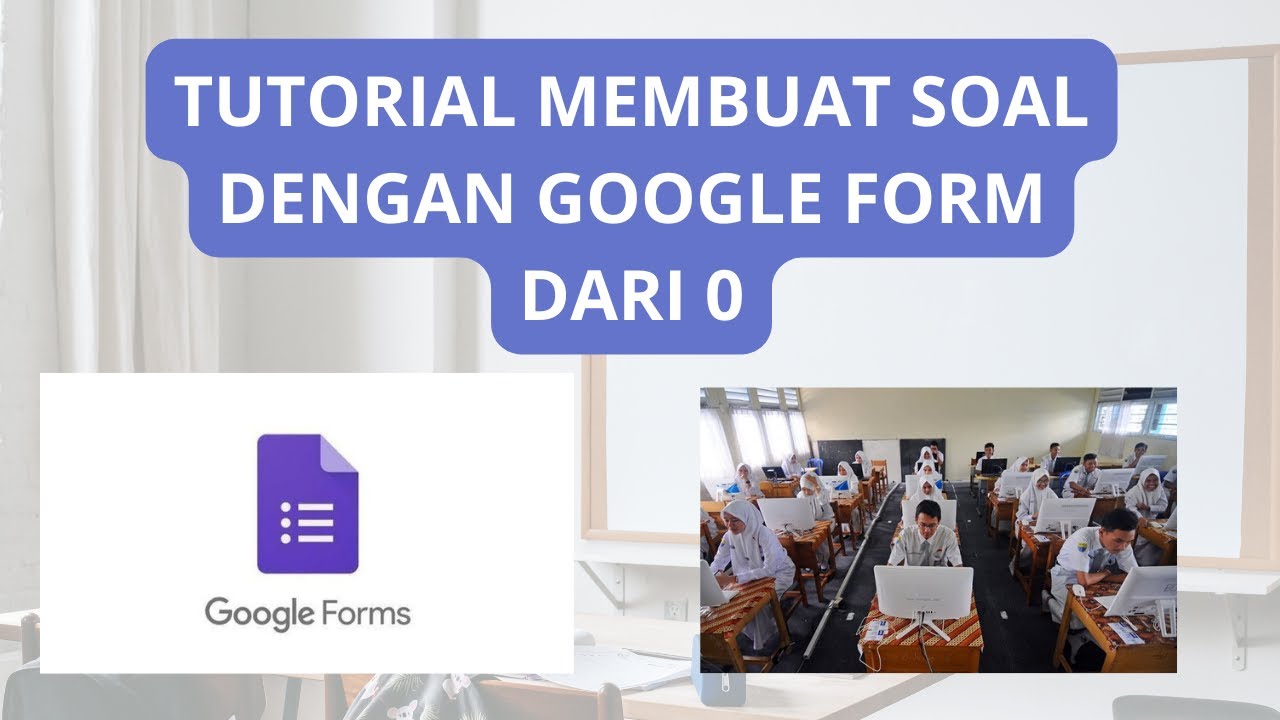 Tutorial Google Form untuk Soal Ujian dari 0 - YouTube