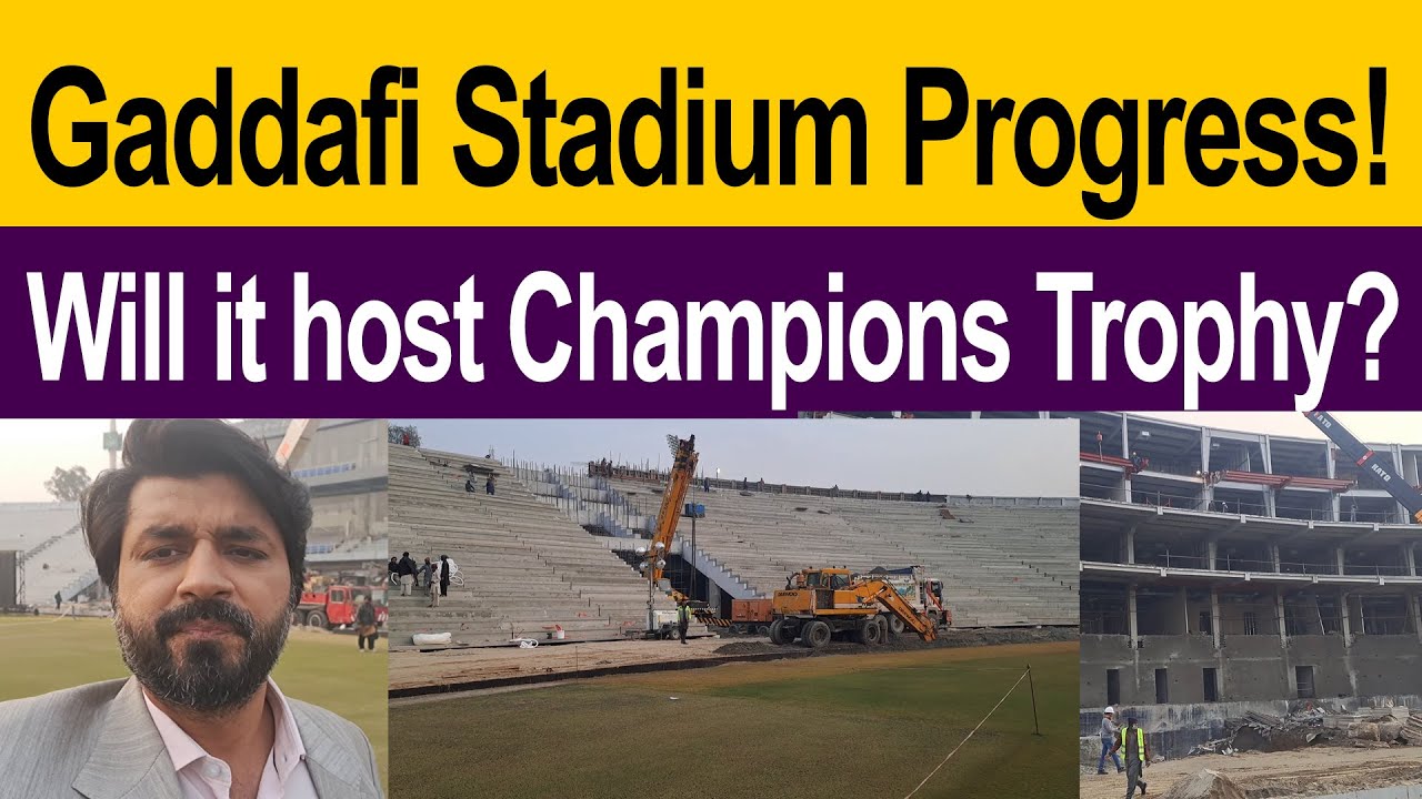 A Tour to Gaddafi Stadium | Will Construction Finish Before Champions ...