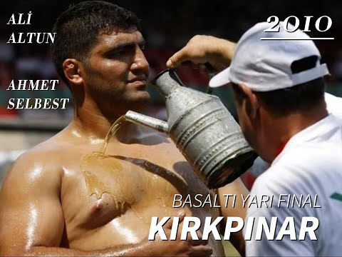 Ali Altun – Ahmet Selbest /  Başaltı Yarı Final / 2010 yılı 649. Kırkpınar Yağlı Güreşleri