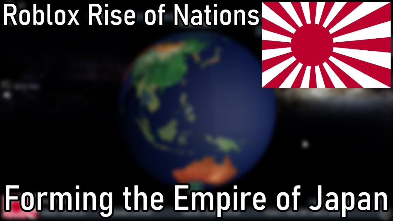 Forming the Empire of Japan! (Roblox Rise of Nations) - YouTube