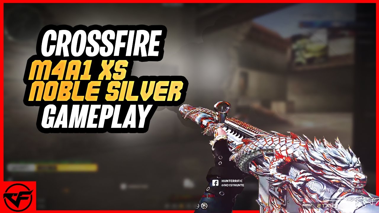 CROSSFIRE | M4A1 XS NOBLE SILVER GAMEPLAY | CROSSFIRE PHILIPPINES - YouTube
