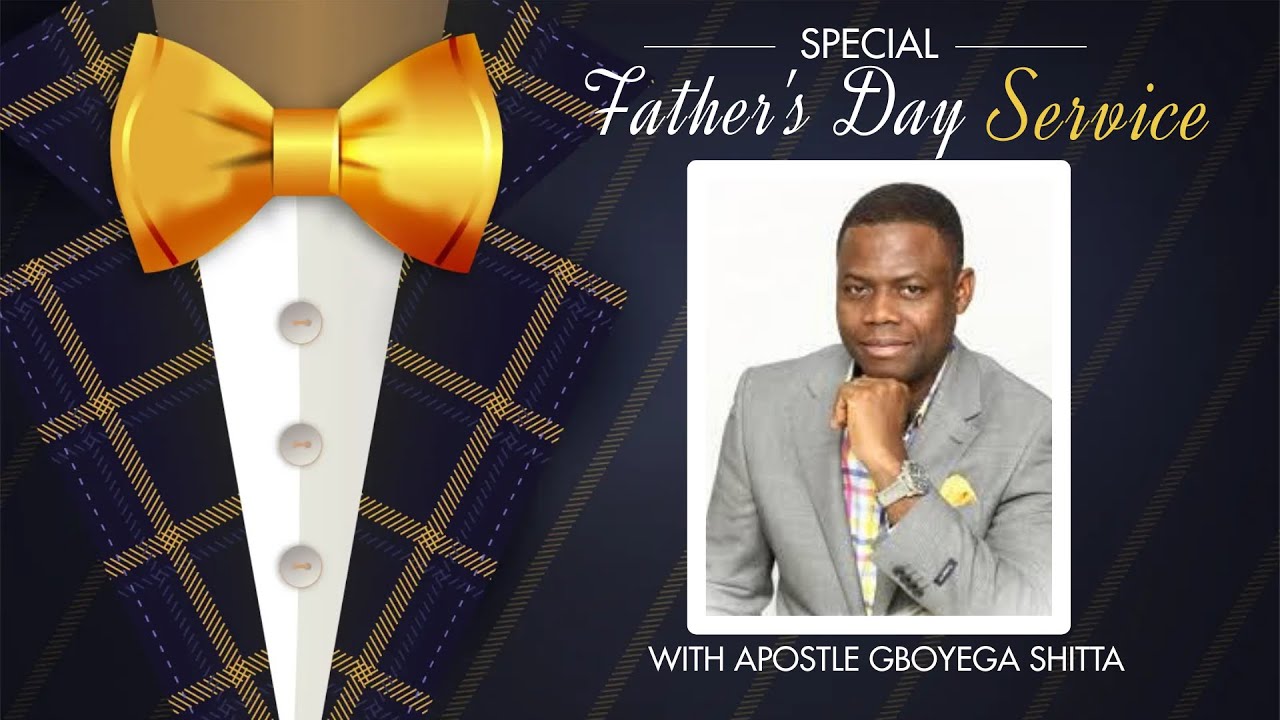 Father's Day Service: Ambassadors of His Glory with Apostle Gboyega ...