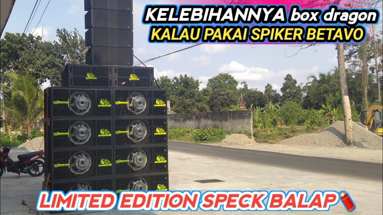 KELEBIHANYA BOX DRAGON KALAU PAKAI SPIKER BETAVO‼️LIMITED EDITION BALAP ...