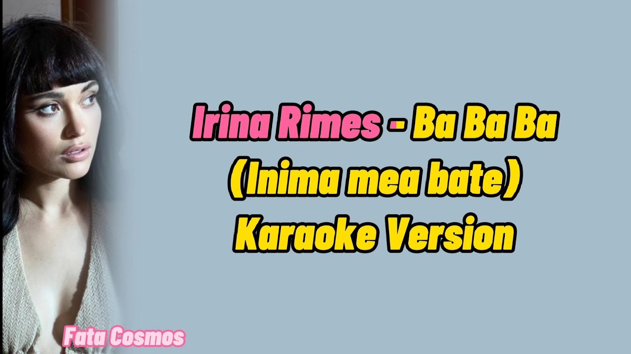 Irina Rimes - Ba Ba Ba (Inima mea bate) | Karaoke Version - YouTube
