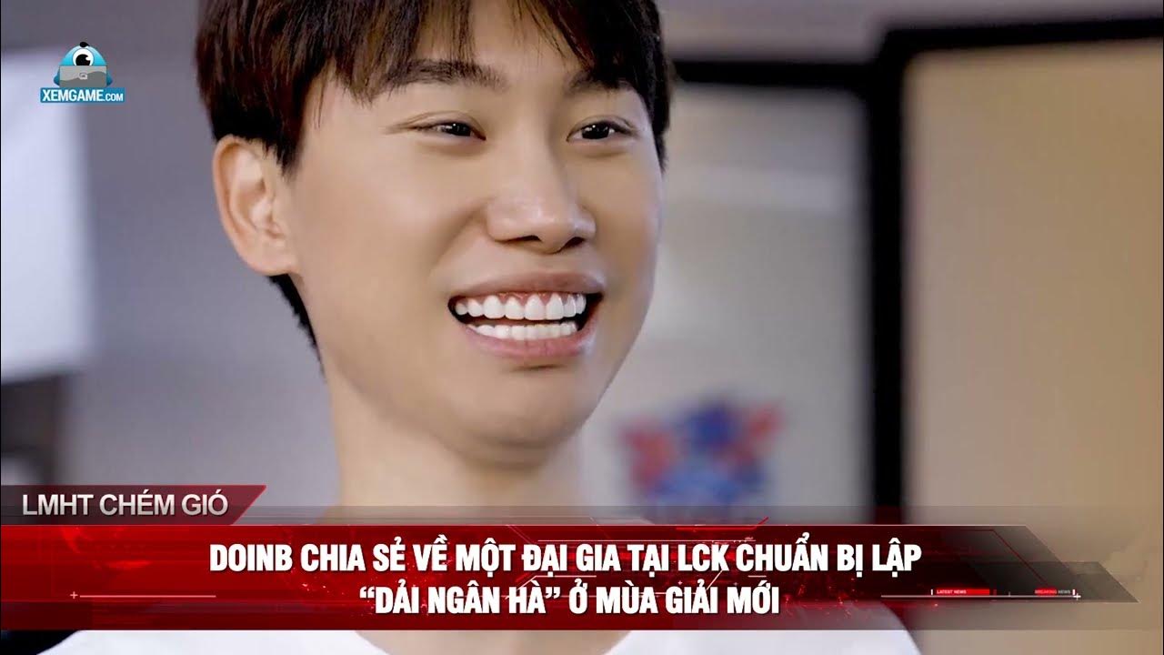 Doinb chia sẻ về một đại gia tại LCK chuẩn bị lập "Dải ngân hà" ở mùa giải mới - YouTube