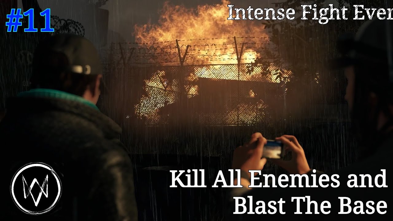 #11 Kill All Enemies and Blast The Base. IntenseFight Ever. Watch Dogs ...