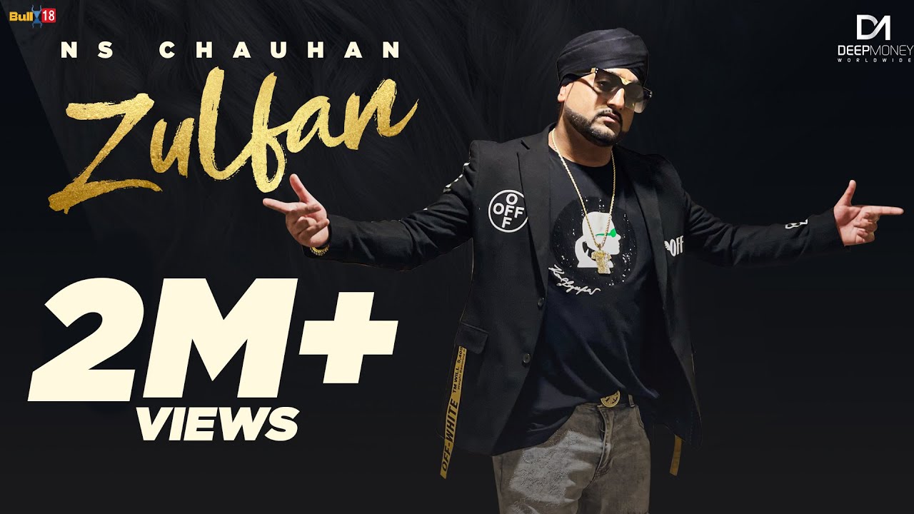 Zulfan - NS Chauhan | Kamal Digiya | Deep Money | New Punjabi Songs ...