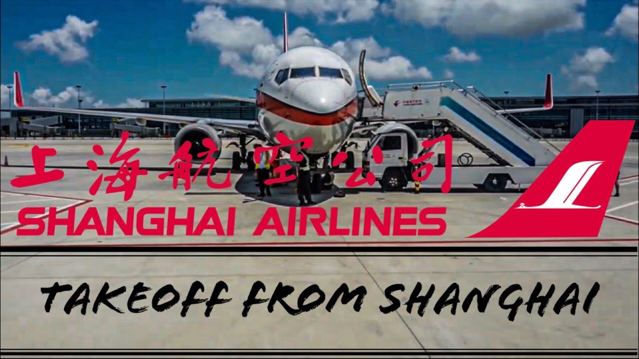 Shanghai airline B737-800 takeoff from Shanghai PVG ( long version ...