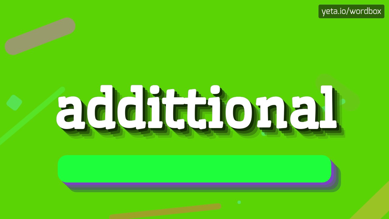 ADDITTIONAL - HOW TO PRONOUNCE IT!? - YouTube