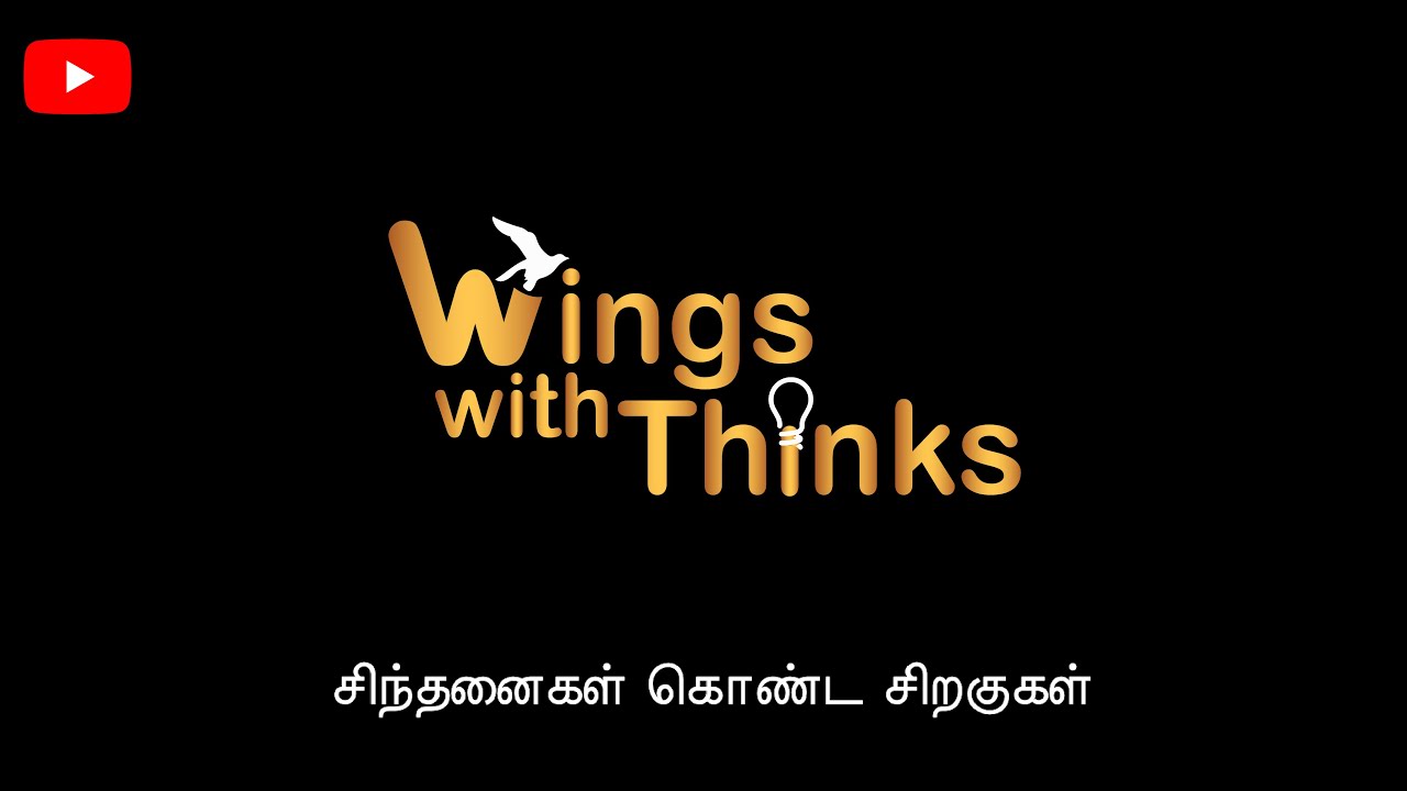 Welcome to Wings with Thinks | சிந்தனைகள் கொண்ட சிறகுகள் - YouTube