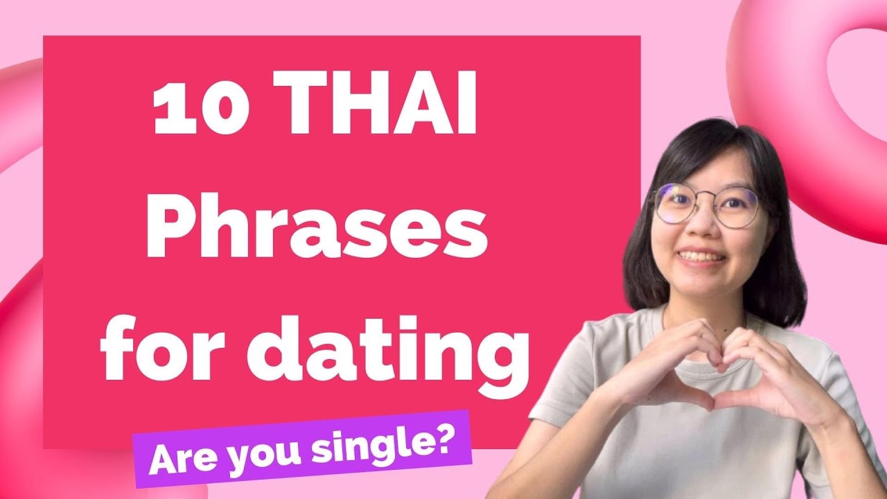 10 Thai Phrases for dating | Basic Thai for beginners - YouTube