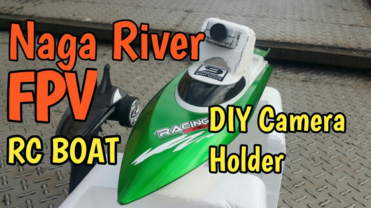 NAGA RIVER RC BOAT FPV | FT009 DIY RUNCAM HOLDER - YouTube