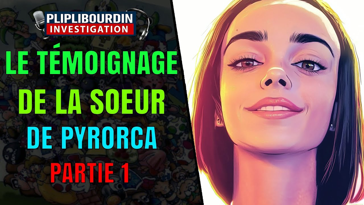 TÉMOIGNAGE DE LA SOEUR DE PYRORCA PARTIE 1 - YouTube