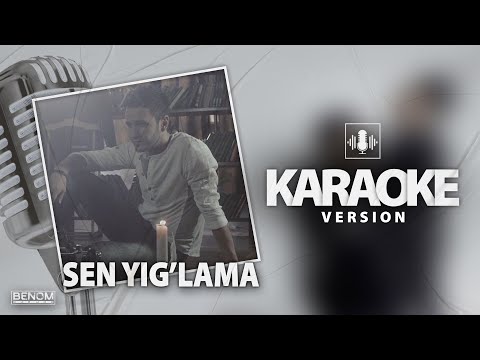 Benom - Sen Yig'lama [Official Instrumental] KARAOKE | Беном - Сен йиглама [Минус] Караоке версия