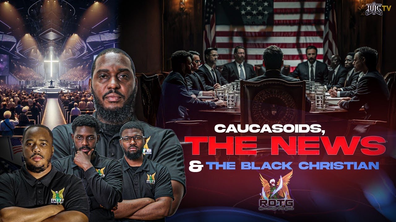 Return of The Gods Podcast EP. 18 | Caucasoids, The News, & Black ...