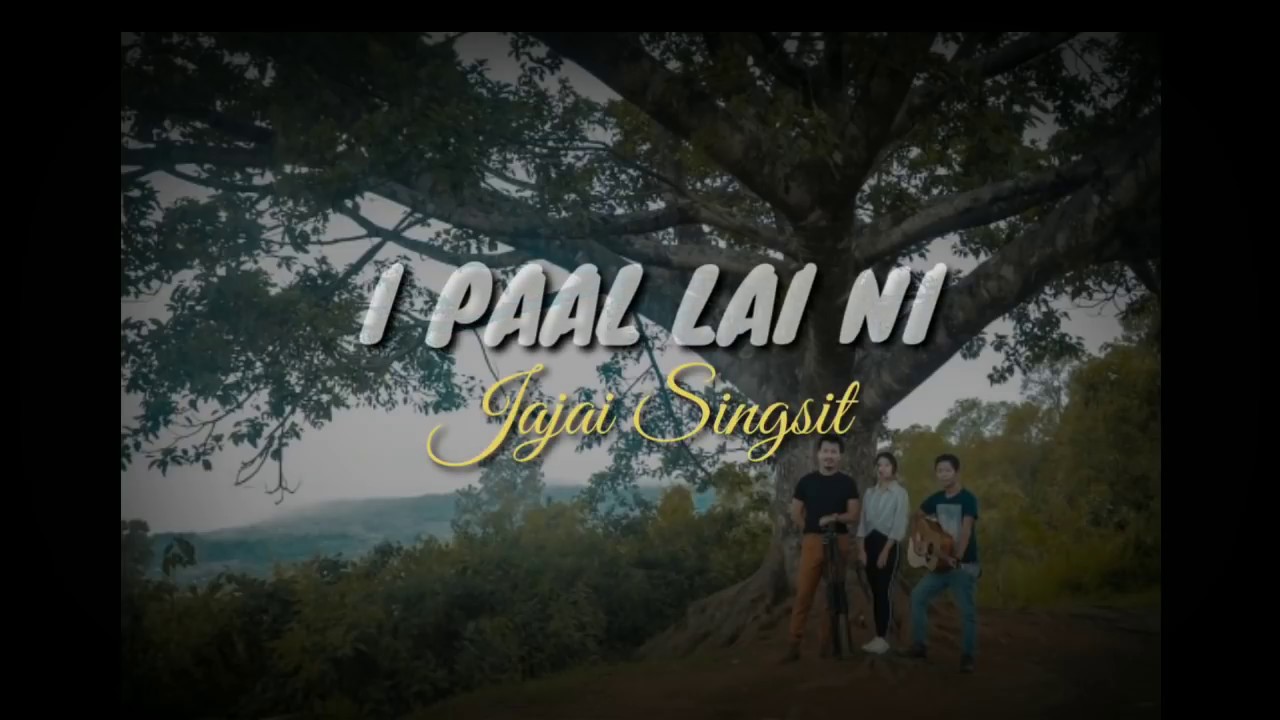 Jajai Singsit - I paal lai ni - YouTube