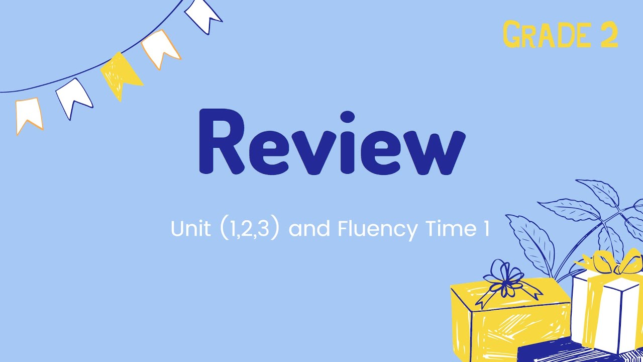 GRADE 2 - REVIEW ( UNIT 1,2,3) - FAMILY AND FRIENDS NATIONAL EDITION ...