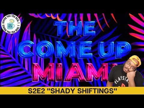 The Come Up: Miami Season 2 Ep. 3 "Shady Shiftings" (REVIEW) - YouTube