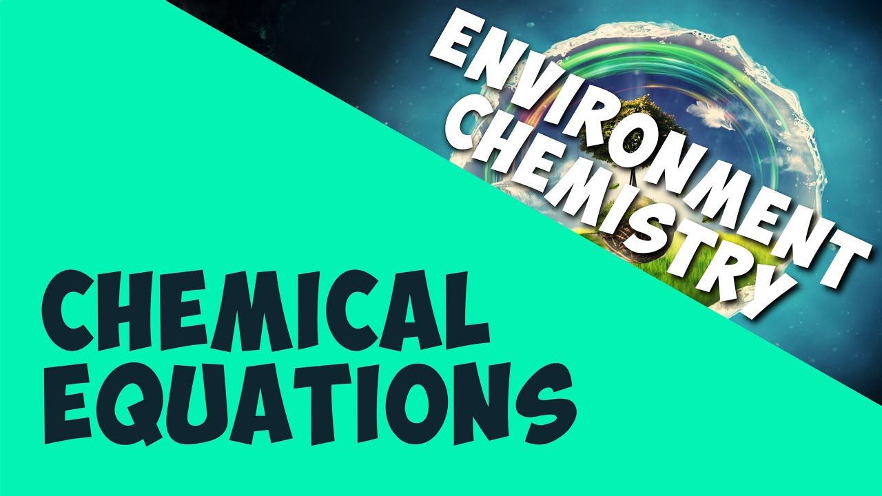Chemical Equations | Environmental Chemistry | Chemistry |AddyESchool ...