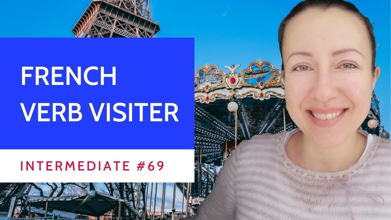 Intermediate #69 French verbs visiter and rendre visite - YouTube